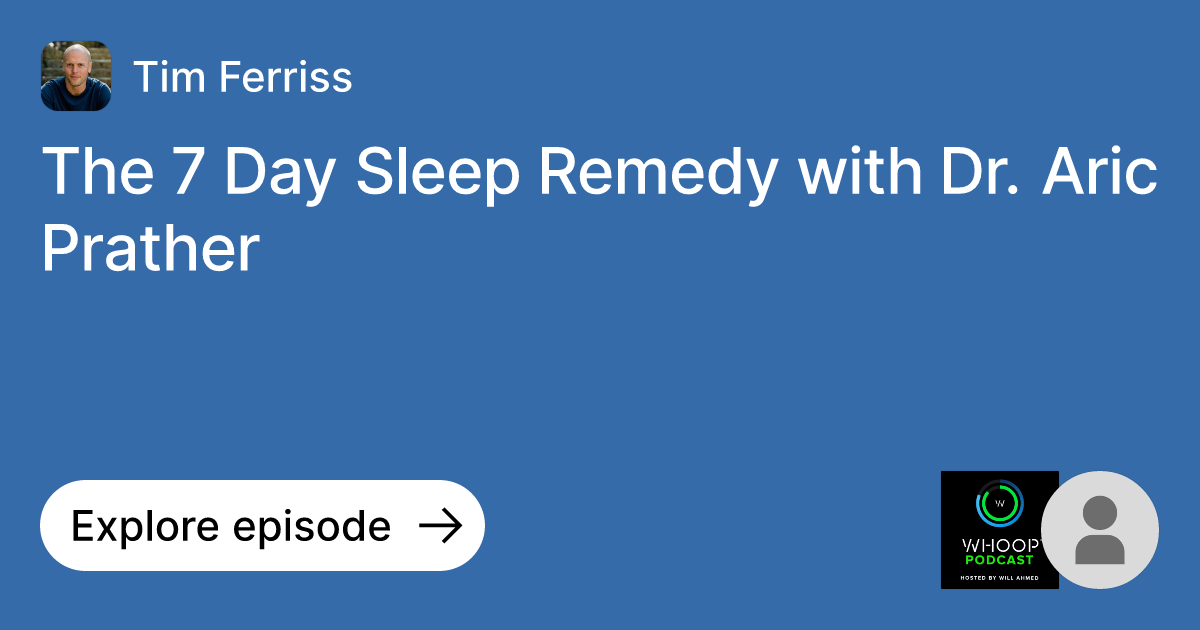 Episode: The 7 Day Sleep Remedy with Dr. Aric Prather | Ask Tim Ferriss