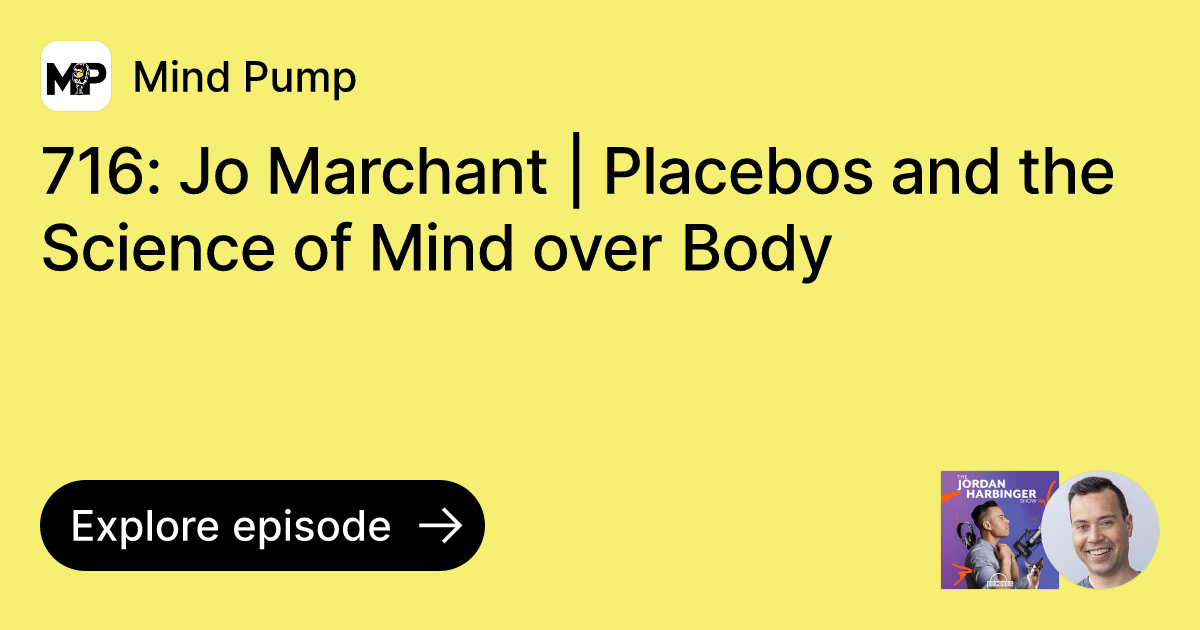 Episode: 716: Jo Marchant | Placebos and the Science of Mind over Body ...