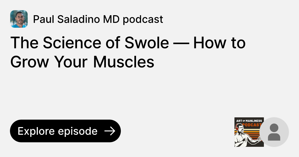 Episode: The Science of Swole — How to Grow Your Muscles | Ask Paul ...