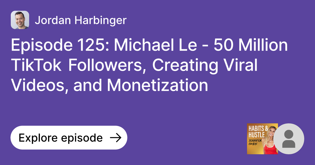 Episode: Episode 125: Michael Le - 50 Million TikTok Followers ...