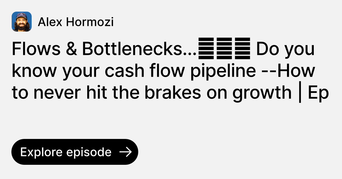Episode: Flows & Bottlenecks...💦💦💦 Do you know your cash flow pipeline --How to never hit the ...