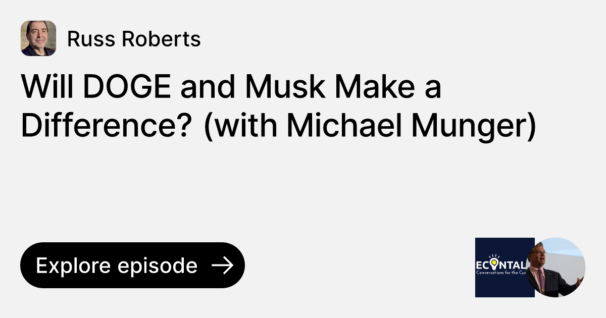 Episode: Will DOGE and Musk Make a Difference? (with Michael Munger ...