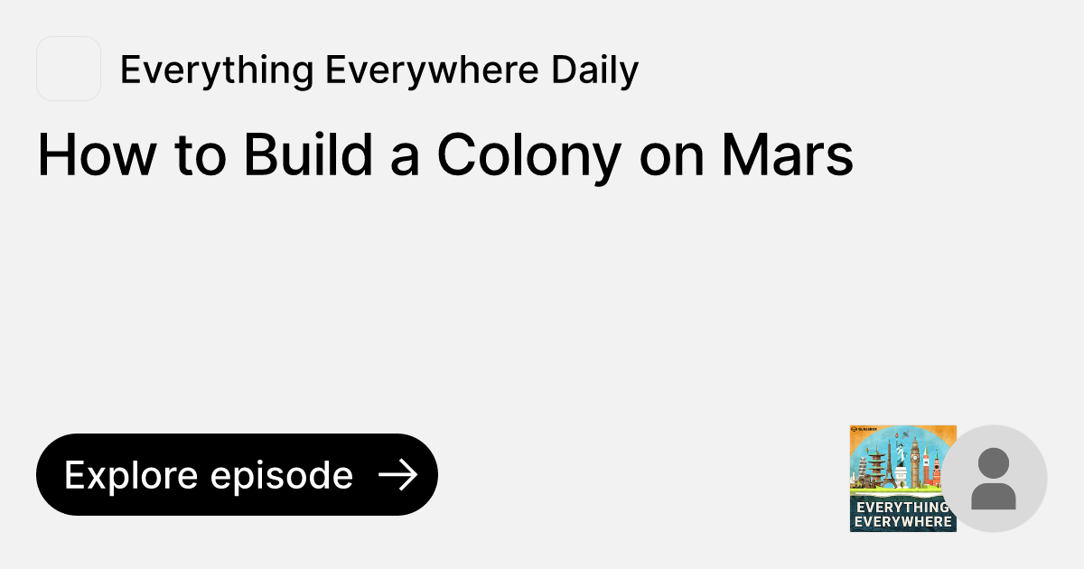 Episode: How to Build a Colony on Mars | Ask Everything Everywhere Daily