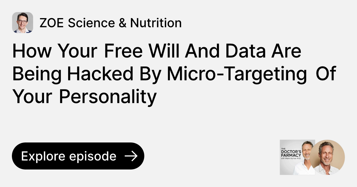 Episode: How Your Free Will And Data Are Being Hacked By Micro ...