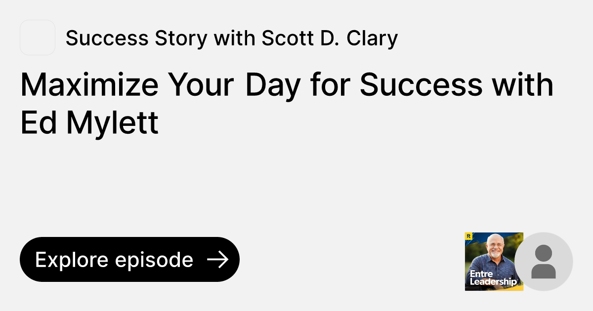 Maximize Your Day for Success with Ed Mylett