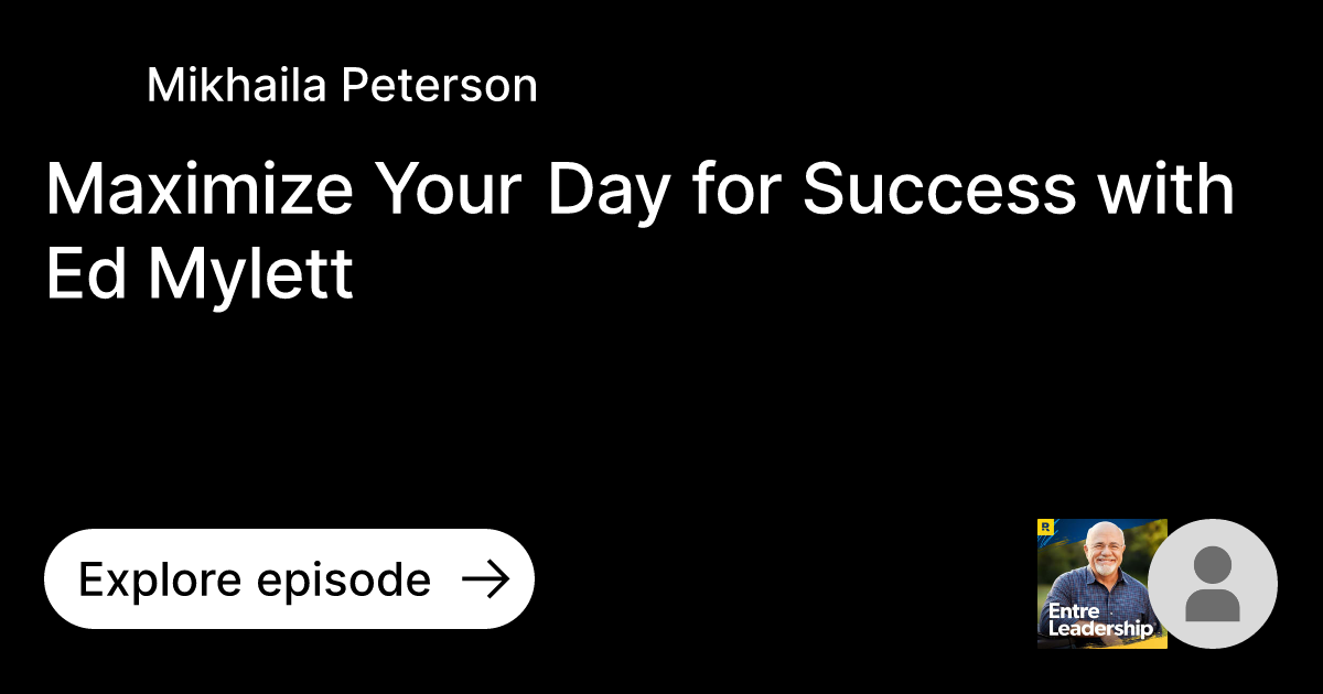 Maximize Your Day for Success with Ed Mylett