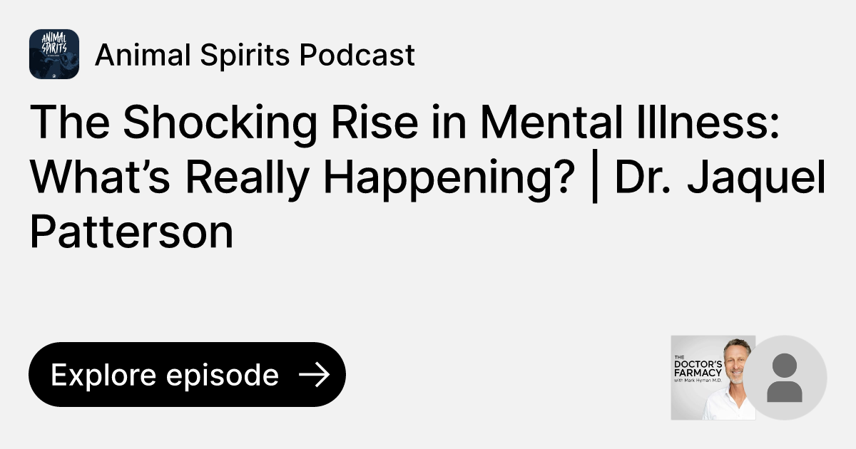 Episode: The Shocking Rise in Mental Illness: What’s Really Happening ...