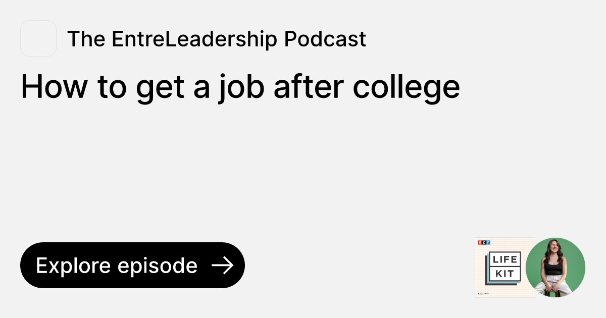 Episode: How to get a job after college | Ask The EntreLeadership Podcast
