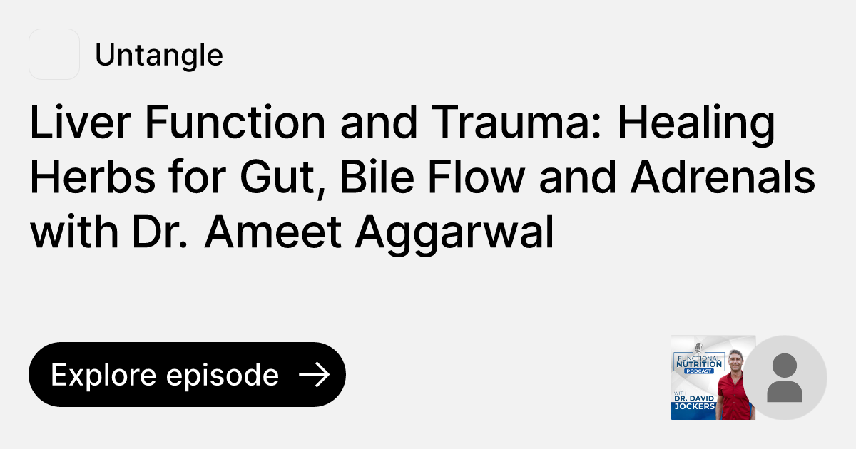 Episode: Liver Function and Trauma: Healing Herbs for Gut, Bile Flow ...