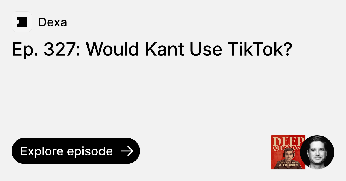 Episode: Ep. 327: Would Kant Use TikTok? | Ask Dexa
