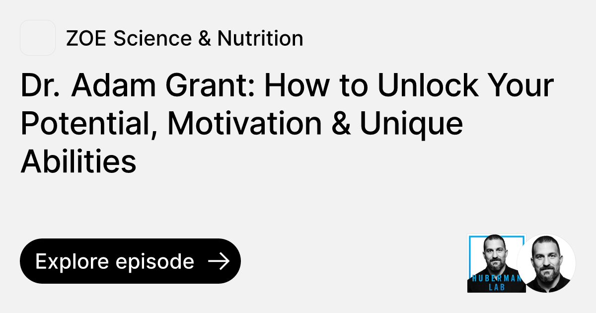 Episode: Dr. Adam Grant: How to Unlock Your Potential, Motivation ...
