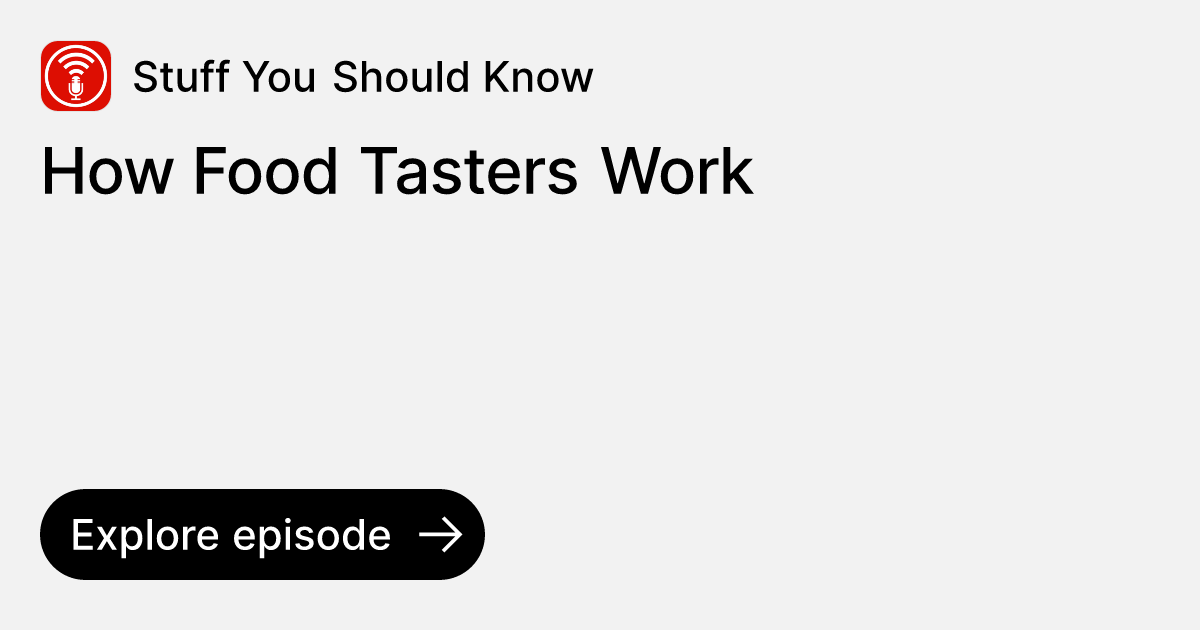 Episode: How Food Tasters Work | Ask Stuff You Should Know