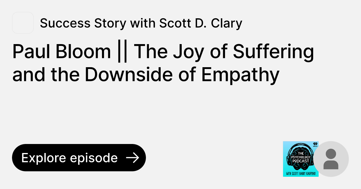 Episode: Paul Bloom || The Joy of Suffering and the Downside of Empathy | Ask Success Story with ...