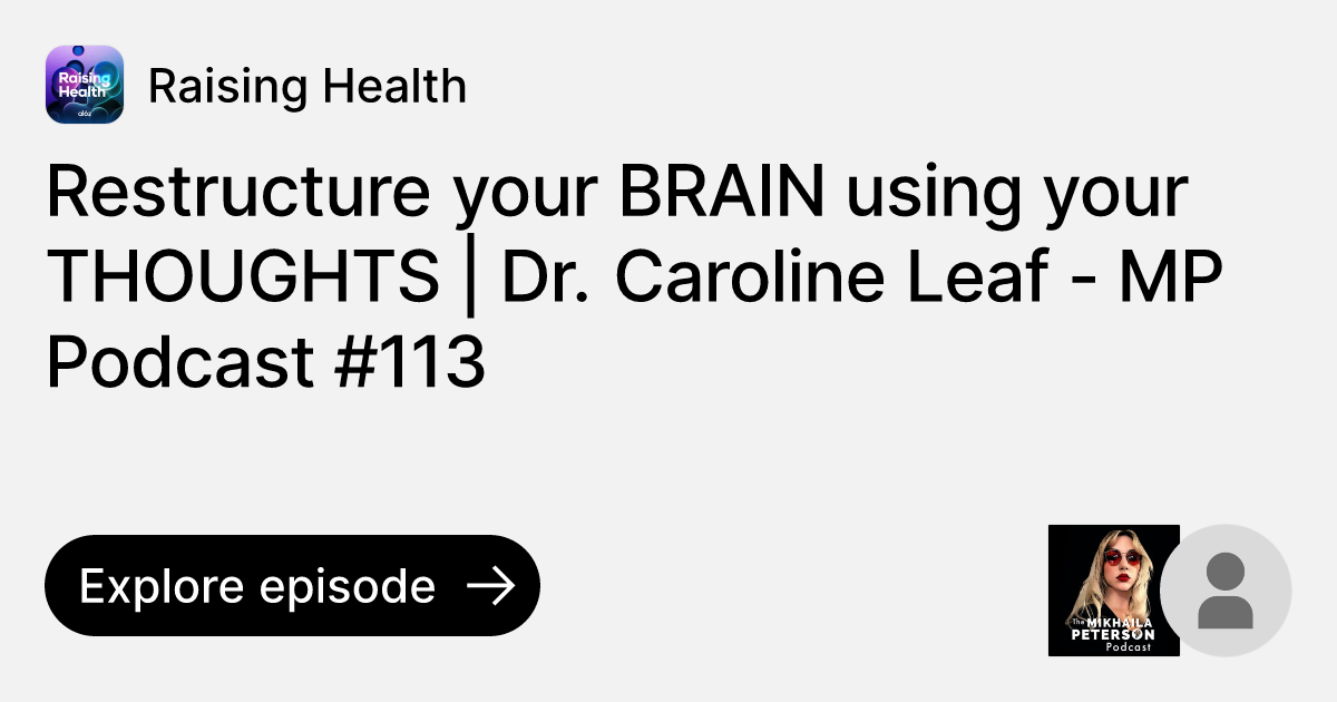 Episode: Restructure your BRAIN using your THOUGHTS | Dr. Caroline Leaf ...