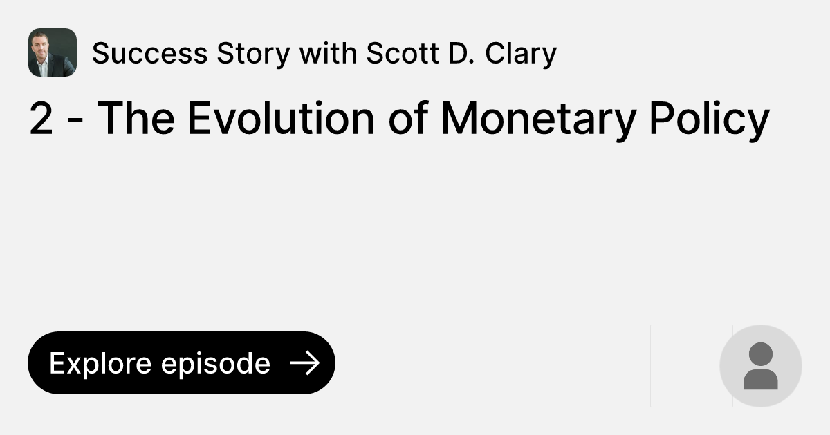Episode: 2 - The Evolution of Monetary Policy | Ask Success Story with ...