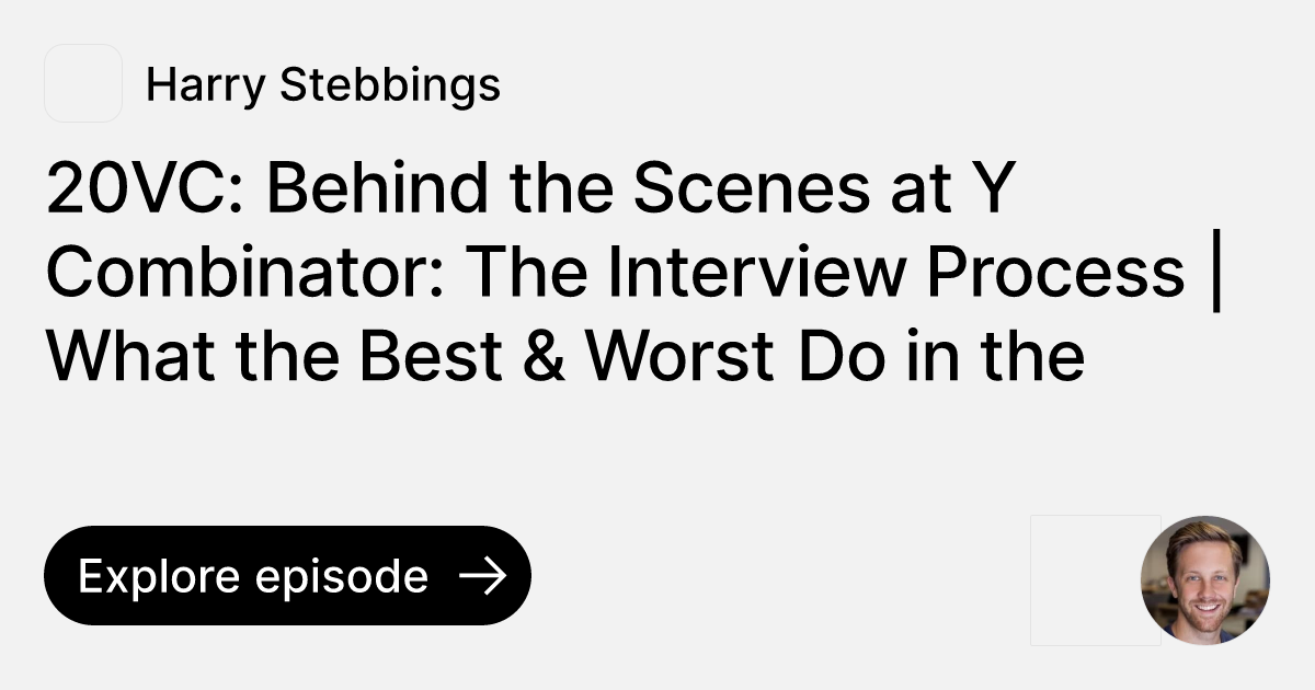 Episode: 20VC: Behind the Scenes at Y Combinator: The Interview Process | What the Best & Worst ...