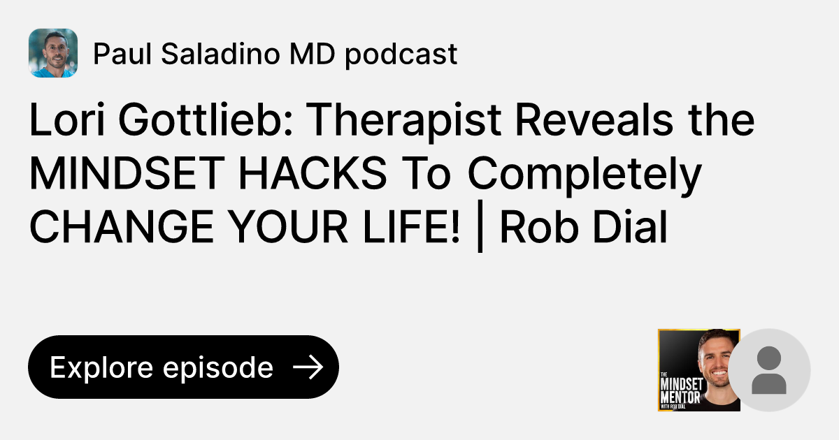 Episode: Lori Gottlieb: Therapist Reveals the MINDSET HACKS To Completely CHANGE YOUR LIFE ...