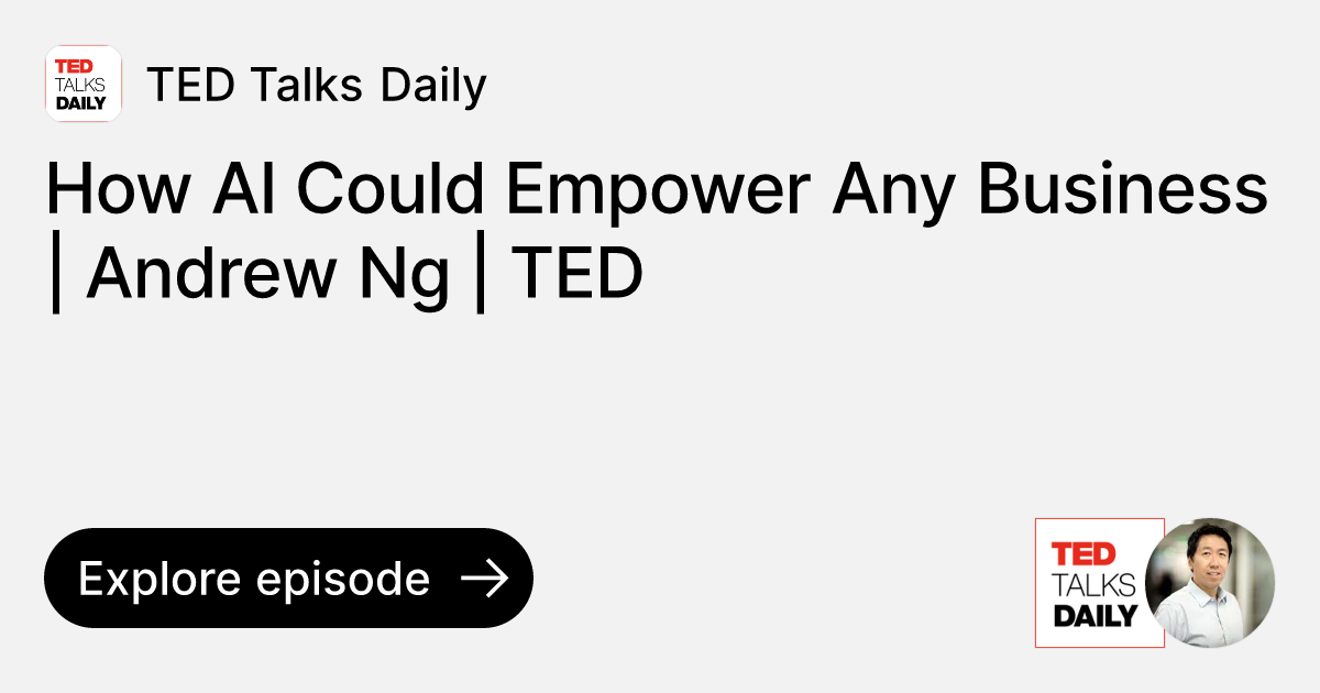 Episode: How AI Could Empower Any Business | Andrew Ng | TED | Ask TED ...