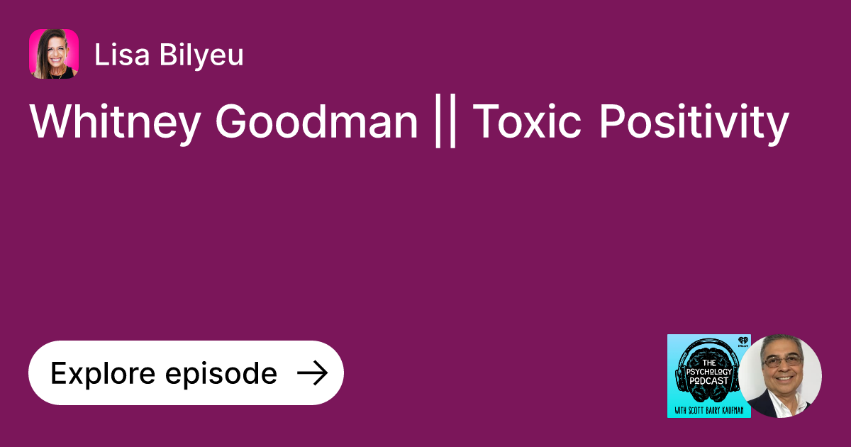 Episode: Whitney Goodman || Toxic Positivity | Ask Lisa Bilyeu
