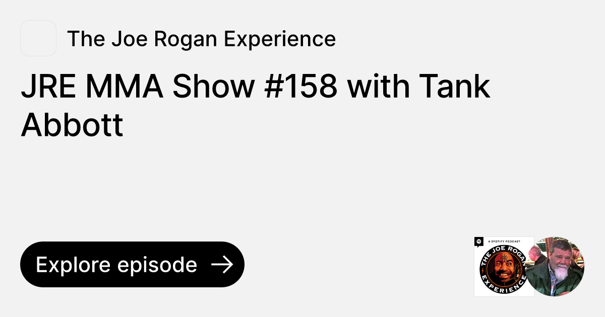 Episode: JRE MMA Show #158 with Tank Abbott | Ask The Joe Rogan Experience