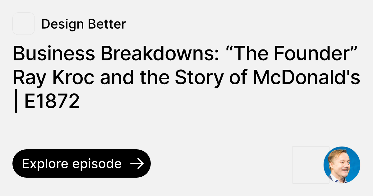 Episode: Business Breakdowns: “The Founder” Ray Kroc and the Story of ...