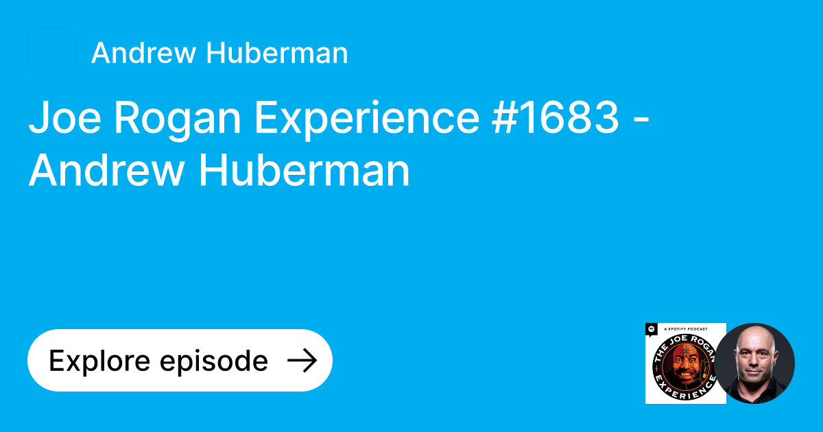 Joe Rogan Experience #1683 - Andrew Huberman