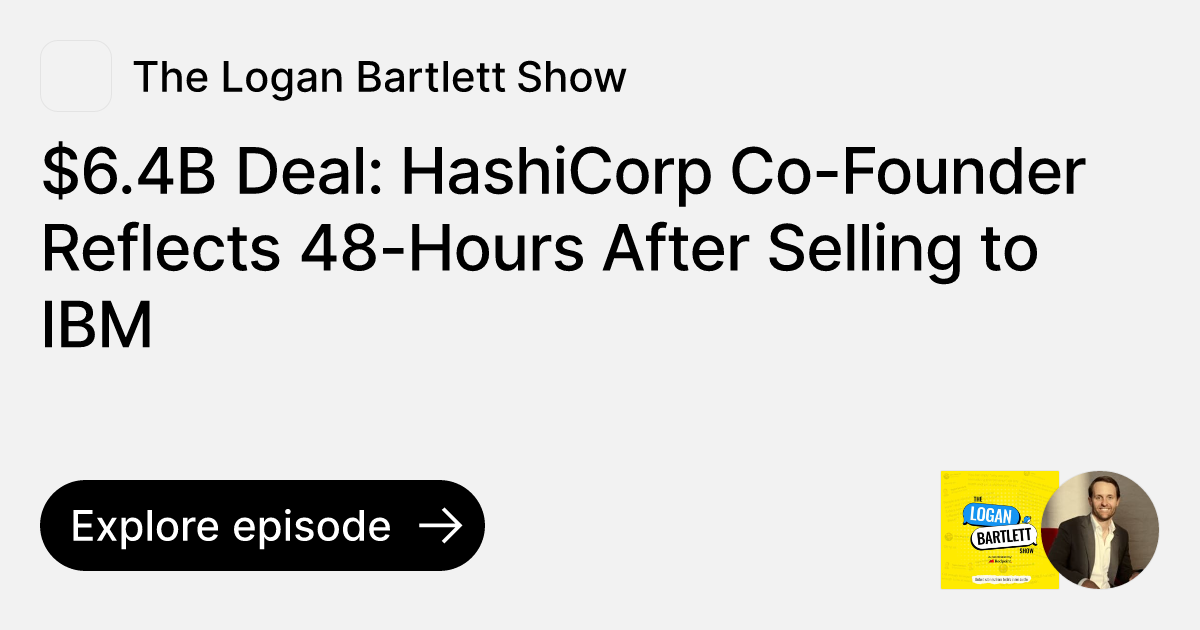 Episode: $6.4B Deal: HashiCorp Co-Founder Reflects 48-Hours After ...