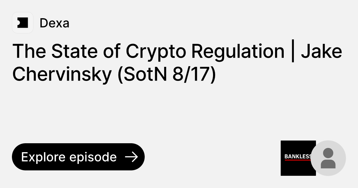 Episode: The State of Crypto Regulation | Jake Chervinsky (SotN 8/17 ...