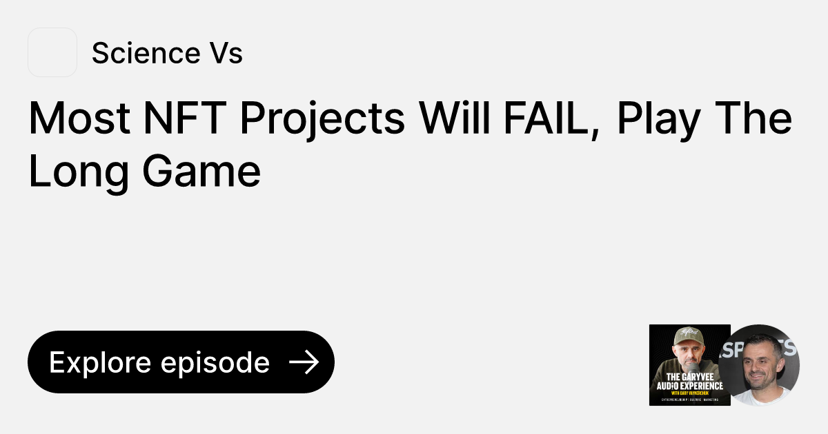 Episode: Most NFT Projects Will FAIL, Play The Long Game | Ask Science Vs