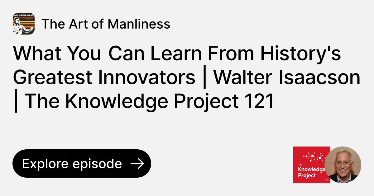Episode: What You Can Learn From History's Greatest Innovators | Walter ...