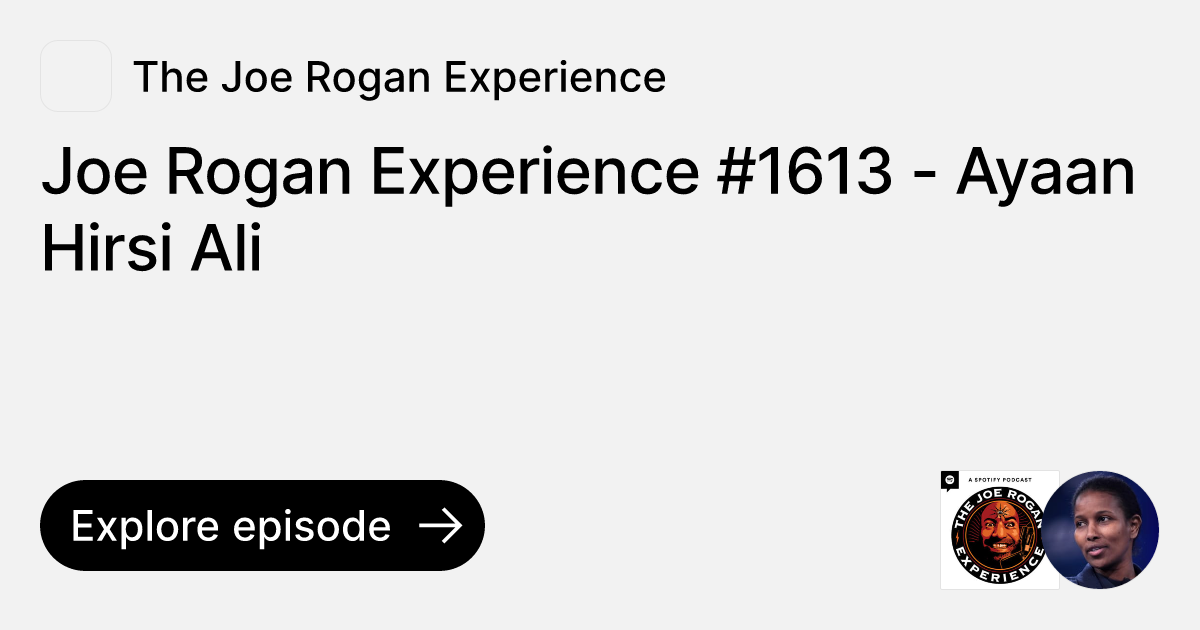Episode: Joe Rogan Experience #1613 - Ayaan Hirsi Ali | Ask The Joe ...
