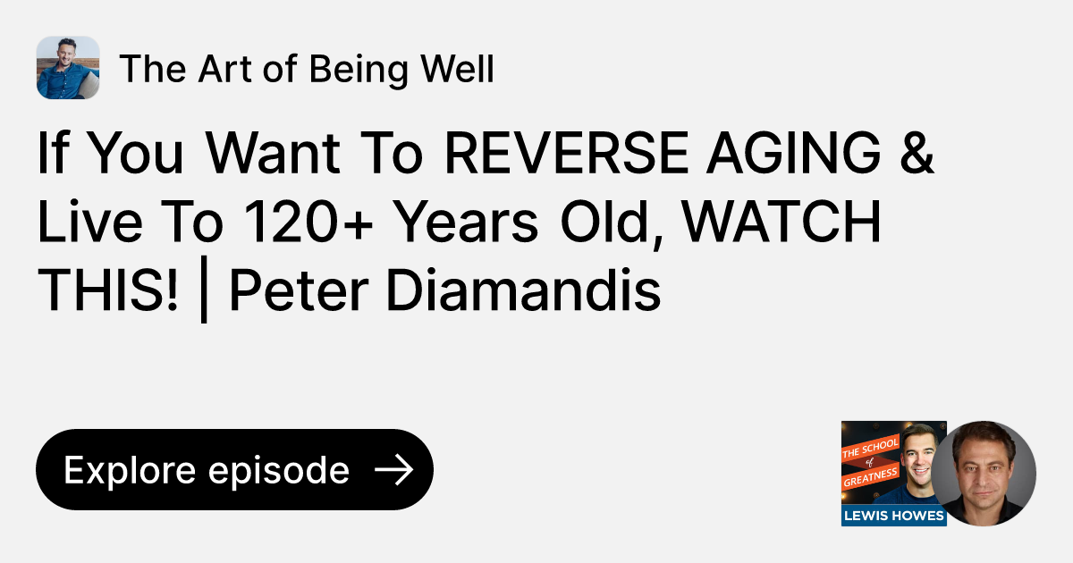 Episode: If You Want To REVERSE AGING & Live To 120+ Years Old, WATCH ...