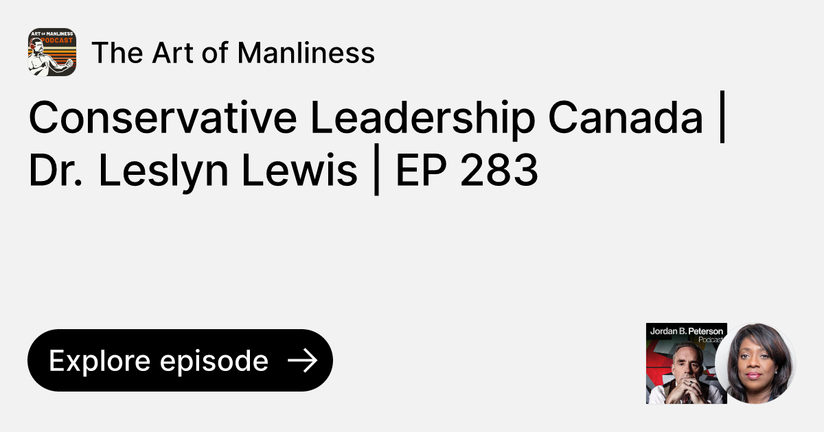 Episode: Conservative Leadership Canada | Dr. Leslyn Lewis | EP 283 ...