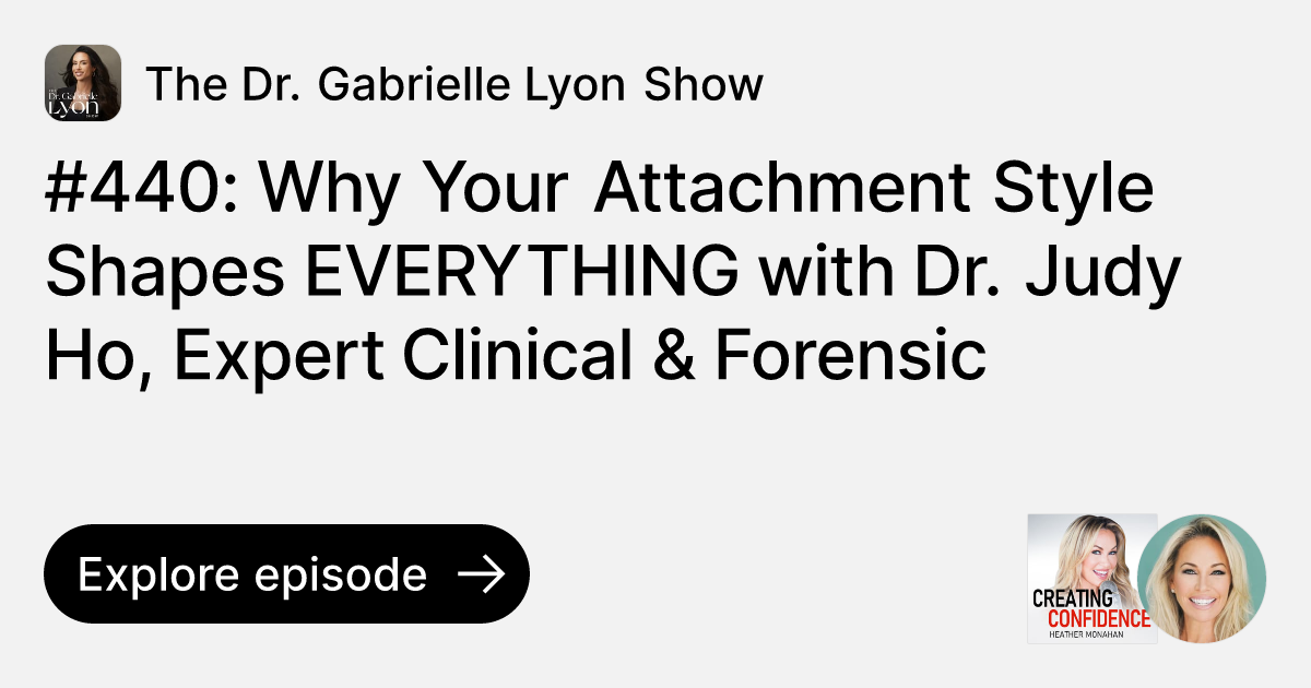 Episode: #440: Why Your Attachment Style Shapes EVERYTHING with Dr ...