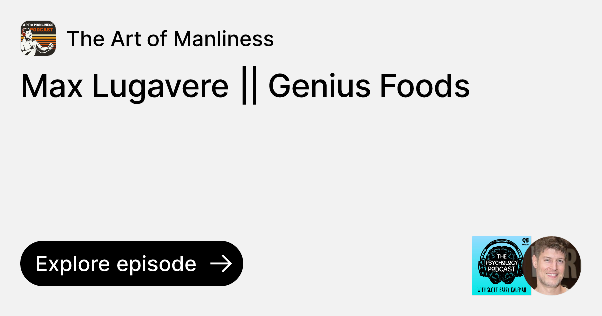 Episode: Max Lugavere || Genius Foods | Ask The Art of Manliness