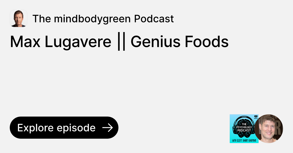 Episode: Max Lugavere || Genius Foods | Ask The mindbodygreen Podcast