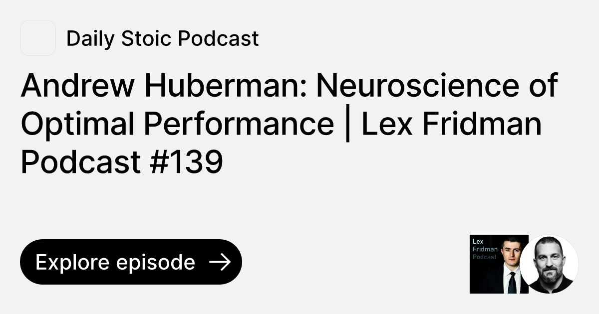 Episode: Andrew Huberman: Neuroscience of Optimal Performance | Lex Fridman Podcast #139 | Ask ...