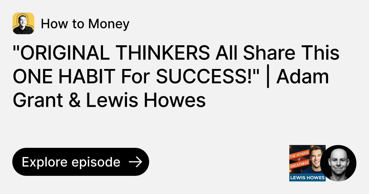 Episode: "ORIGINAL THINKERS All Share This ONE HABIT For SUCCESS ...