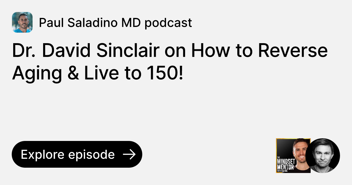 Episode: Dr. David Sinclair on How to Reverse Aging & Live to 150! | Ask Paul Saladino MD podcast