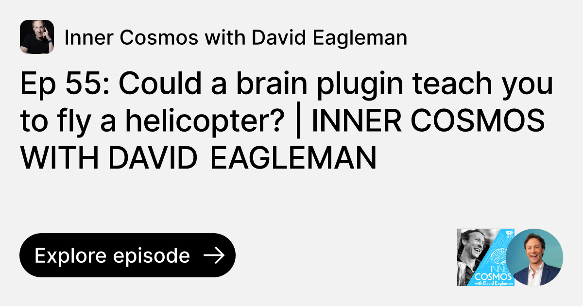 Episode: Ep 55: Could a brain plugin teach you to fly a helicopter ...