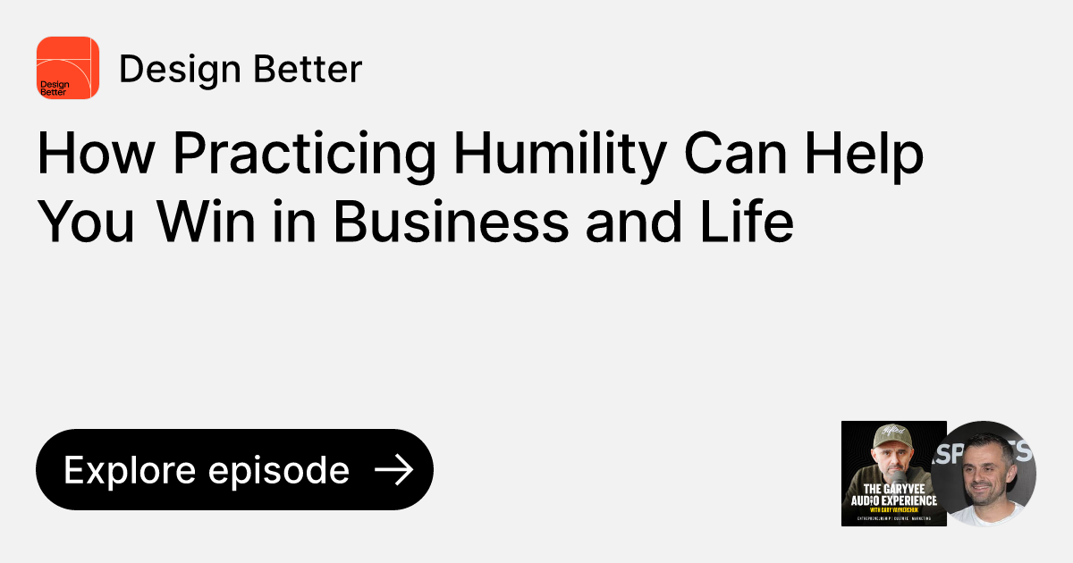 Episode: How Practicing Humility Can Help You Win in Business and Life ...
