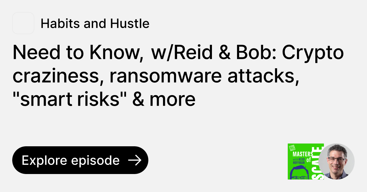 Episode: Need to Know, w/Reid & Bob: Crypto craziness, ransomware attacks, "smart risks" & more ...