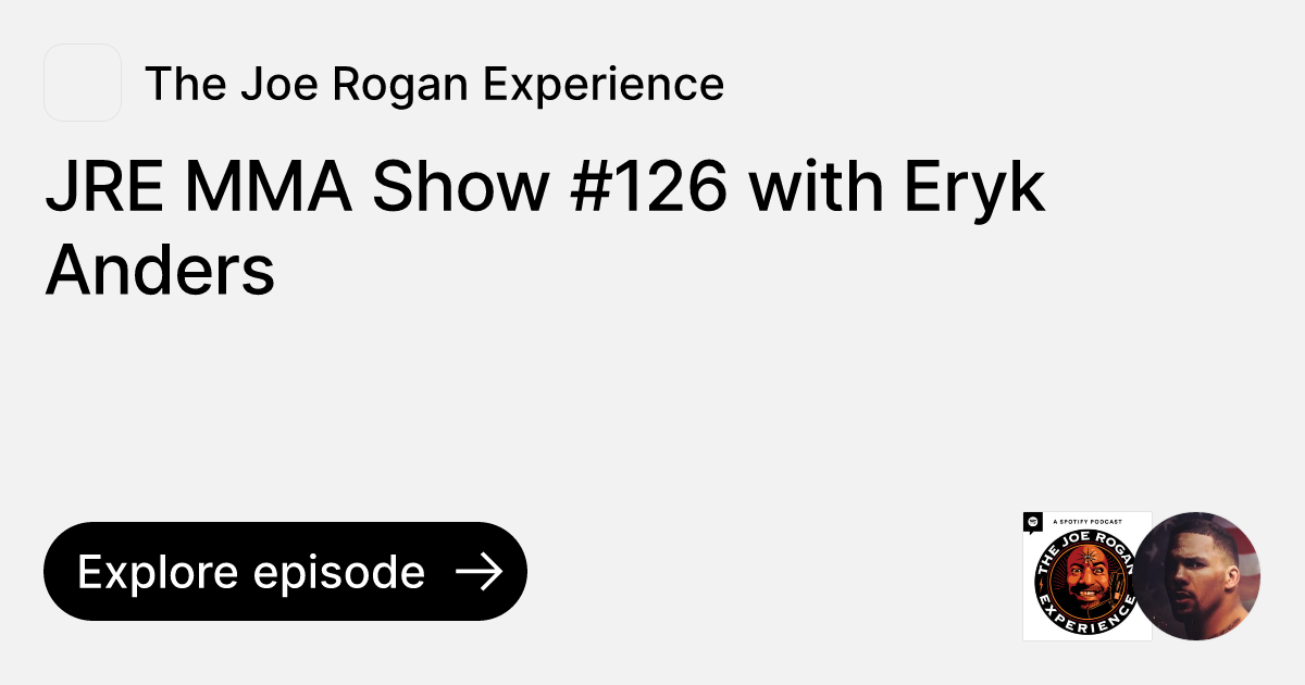 Episode: JRE MMA Show #126 with Eryk Anders | Ask The Joe Rogan Experience