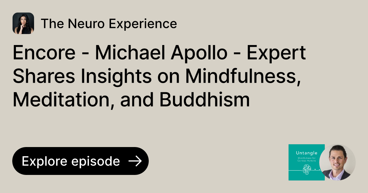 Episode: Encore - Michael Apollo - Expert Shares Insights on Mindfulness, Meditation, and ...