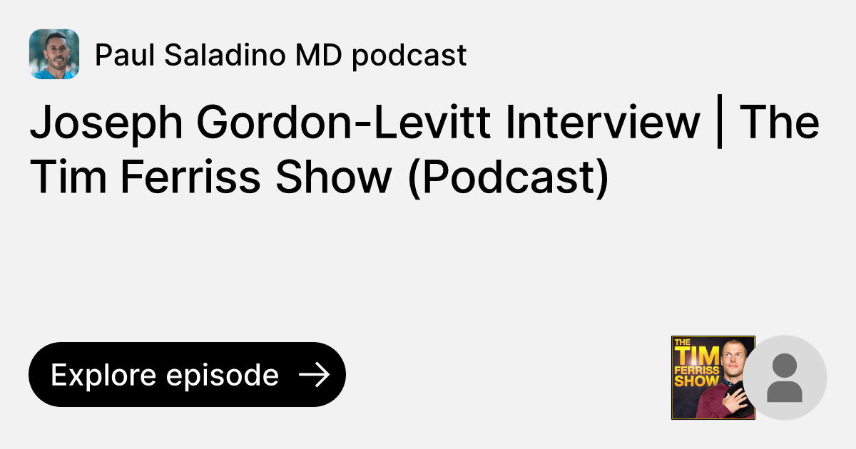 Joseph Gordon-Levitt Interview | The Tim Ferriss Show (Podcast)