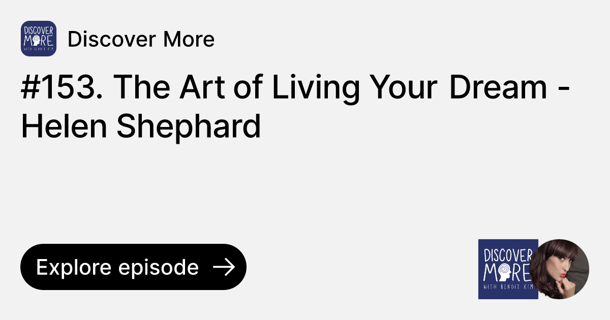 Episode: #153. The Art of Living Your Dream - Helen Shephard | Ask ...