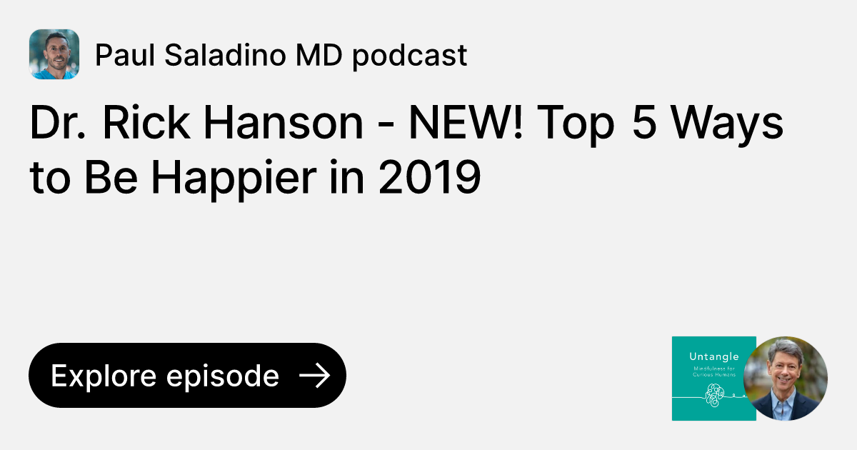 Episode: Dr. Rick Hanson - NEW! Top 5 Ways to Be Happier in 2019 | Ask ...