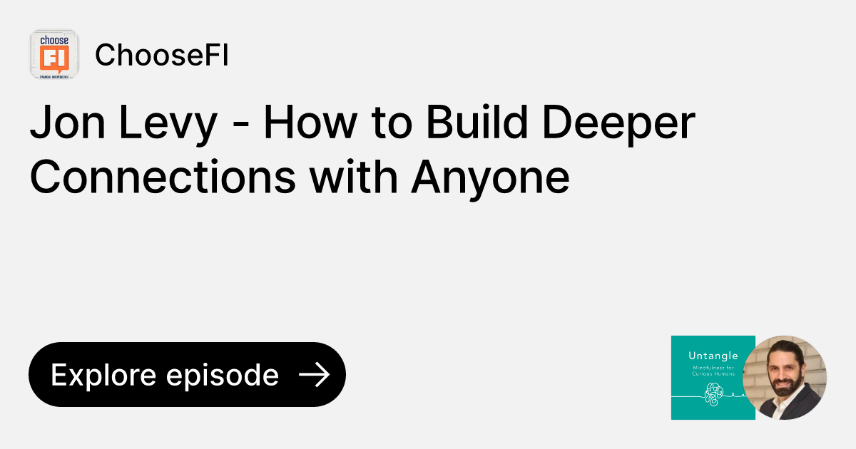 Episode: Jon Levy - How to Build Deeper Connections with Anyone | Ask ...