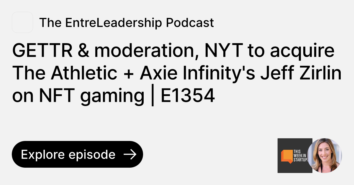 Episode: GETTR & moderation, NYT to acquire The Athletic + Axie ...