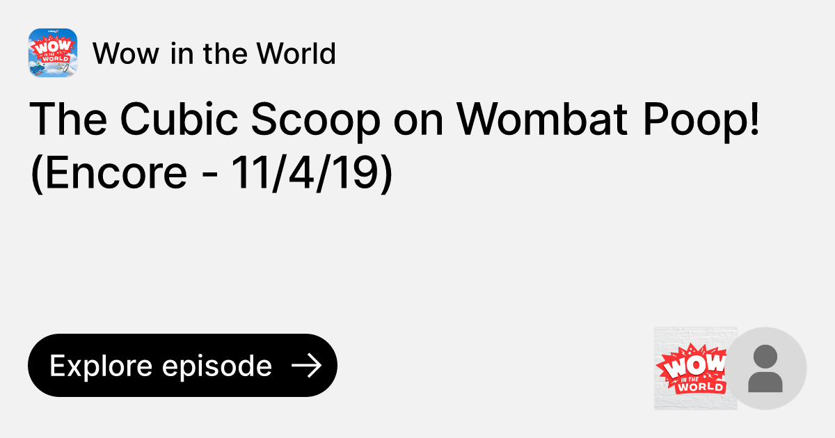 Episode: The Cubic Scoop on Wombat Poop! (Encore - 11/4/19) | Ask Wow ...